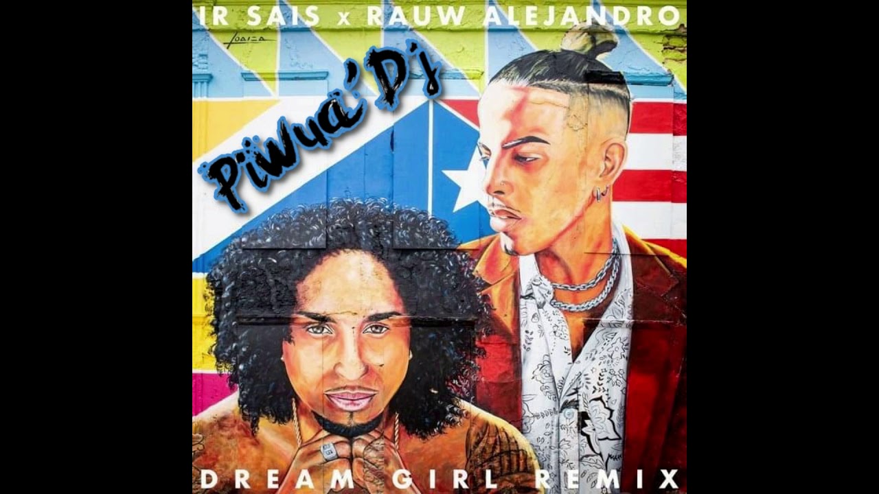 Dream Girl - Ir Sais, Rauw Alejandro (Extended) - Piwua'Dj - YouTube