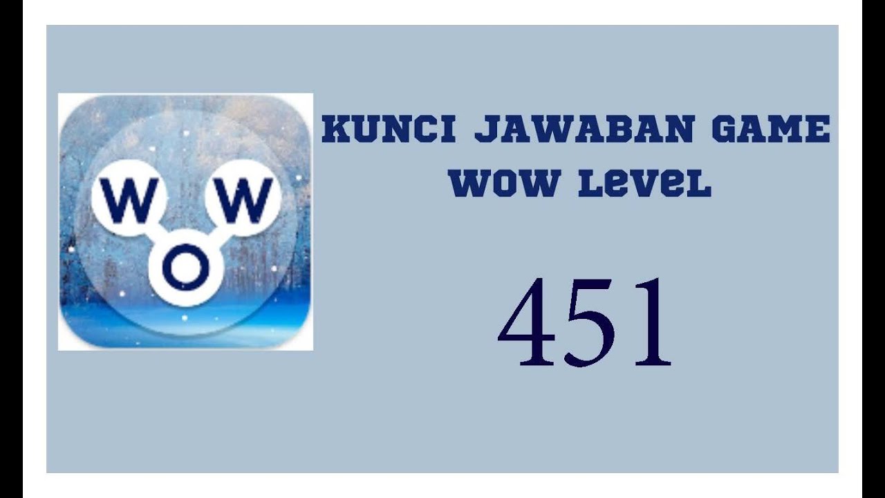 kunci jawaban game Wow Level 451 | Wow permainan - YouTube