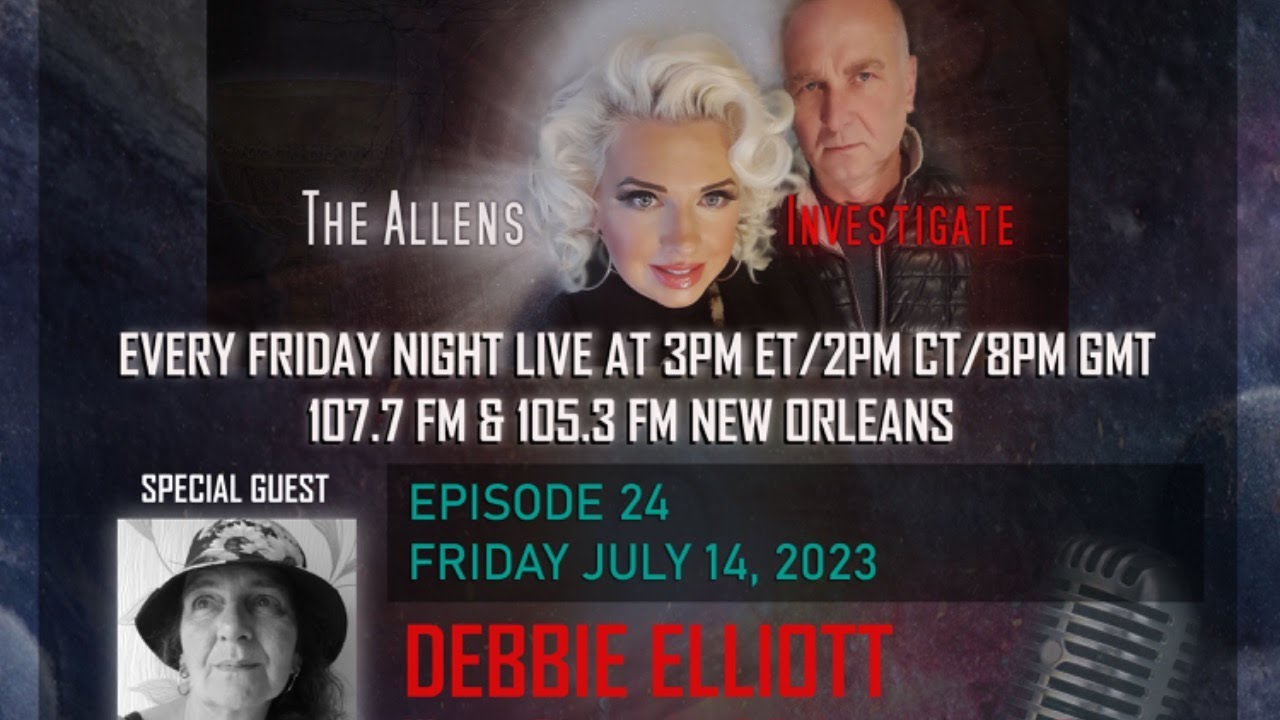 The Allens Investigate Welcome Debbie Elliott, July 14th, 2023 - YouTube