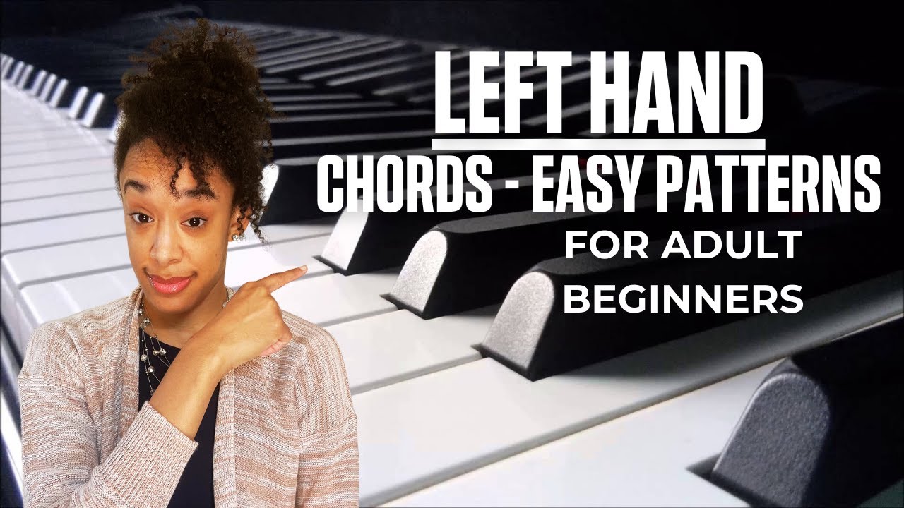 10X Your Left Hand Piano Chord Playing - For Adult Beginners - YouTube