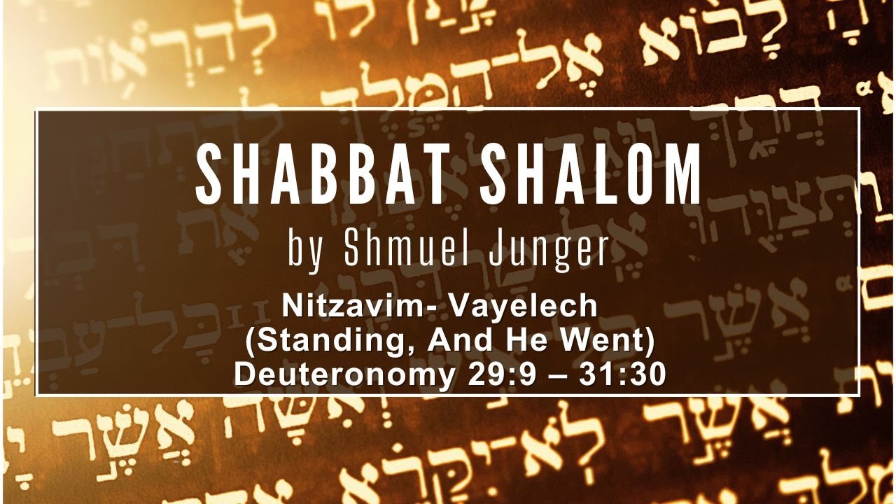 Nitzavim - Vayelech (Standing, And He Went) Deuteronomy 29:9 – 31:30 ...