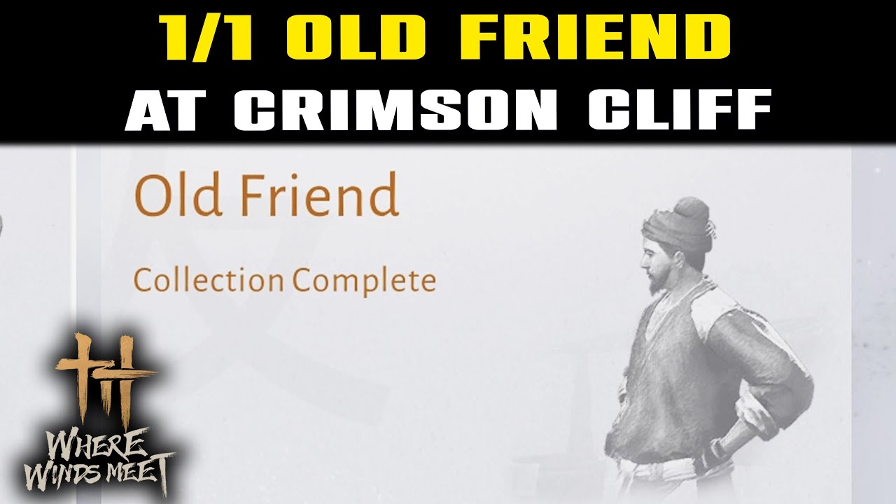 Old Friend Crimson Cliff Guide | How to Make Friends | Where Winds Meet ...