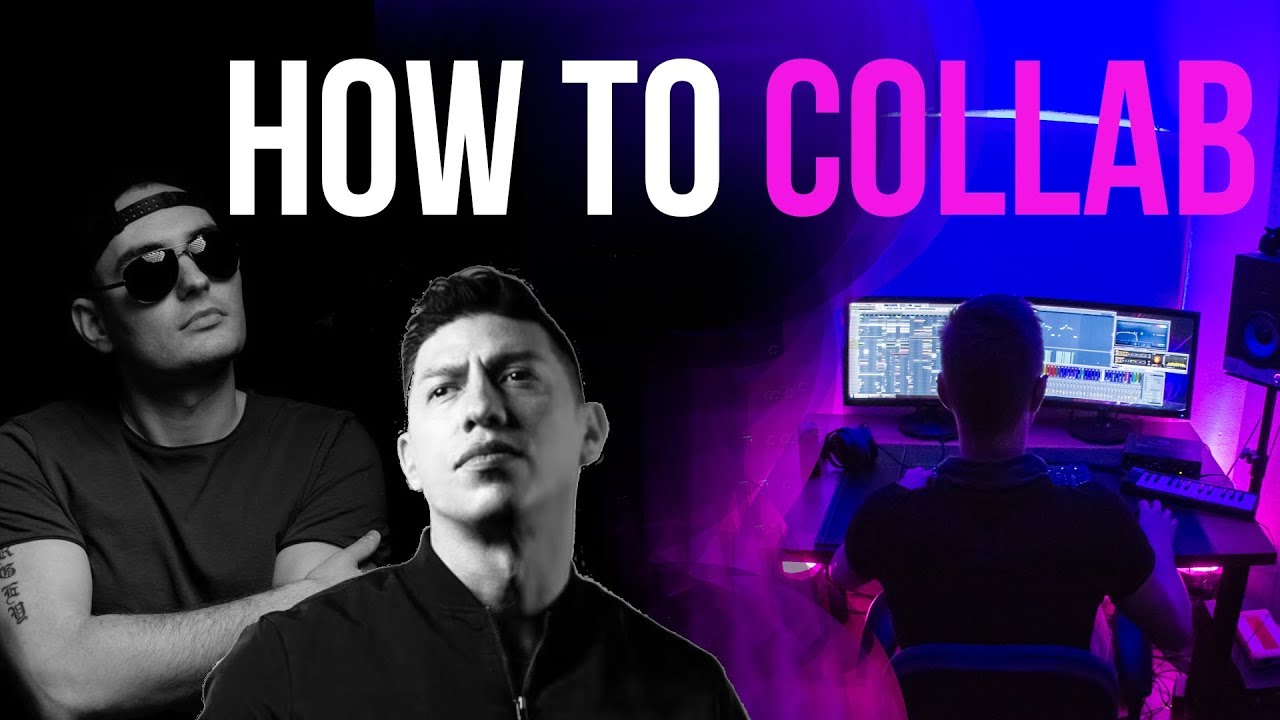 HOW TO COLLAB with other producers (and WHY) - YouTube