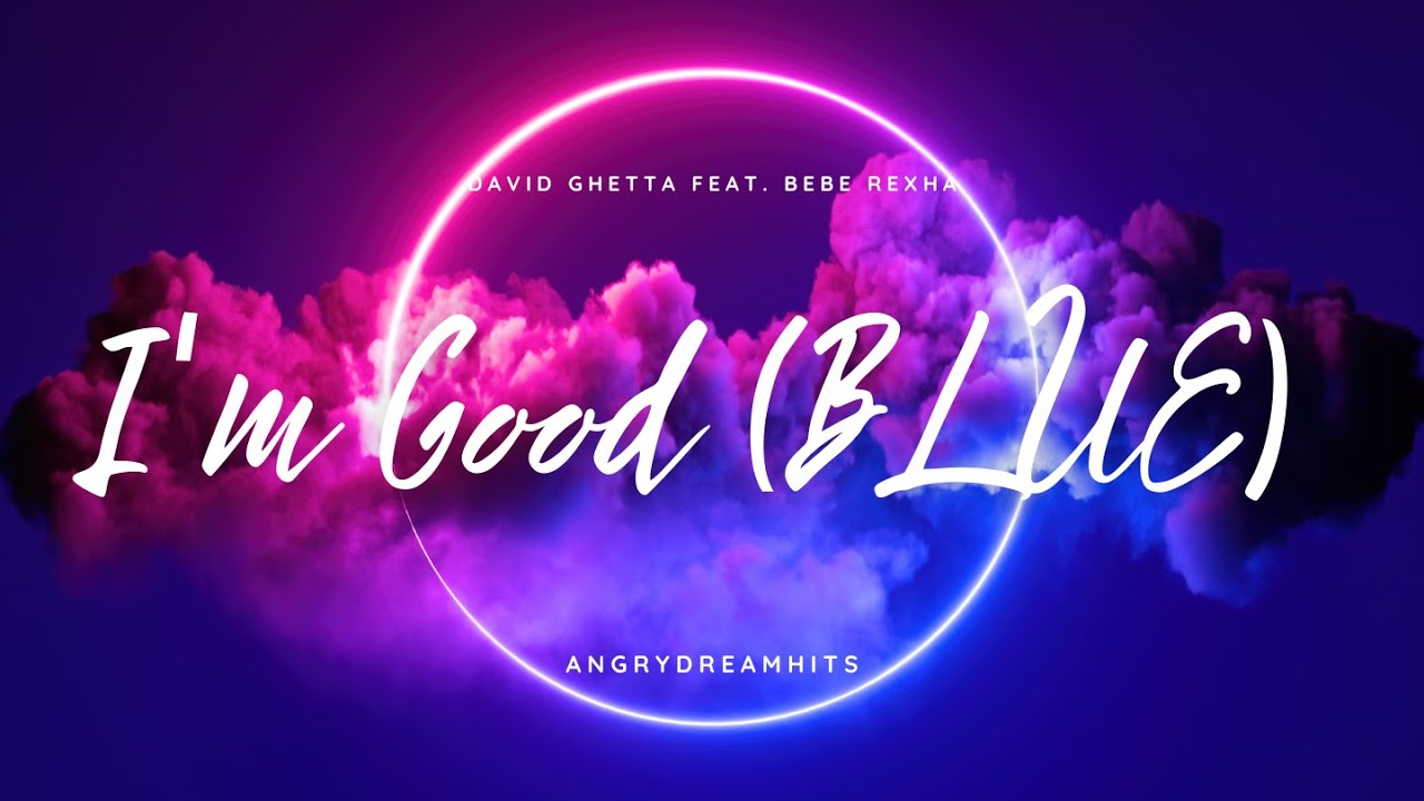 David Guetta feat. Bebe Rexha - I'm Good (BLUE) (Lyric Video) - YouTube