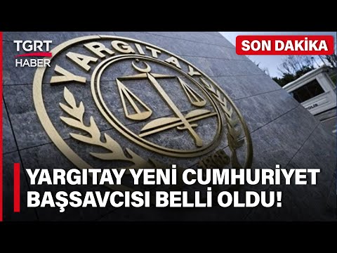 Resmi Gazete'de Yayımlandı: Yargıtay Cumhuriyet Başsavcılığına Muhsin Şentürk Seçildi - TGRT Haber