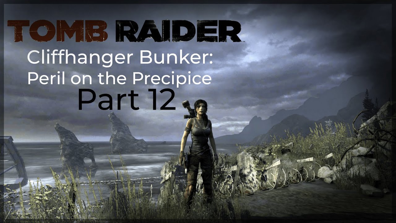 Cliffhanger Bunker: Peril on the Precipice - Tomb Raider (2013) - YouTube