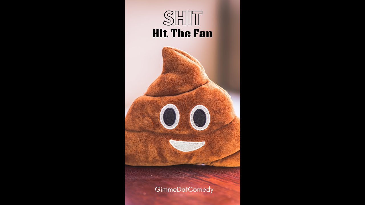 SHIT HIT THE FAN - YouTube