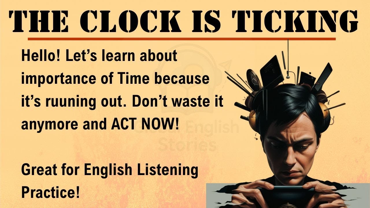 The Clock is Ticking || Learn English Through Story Level 3 🔥 || Graded ...