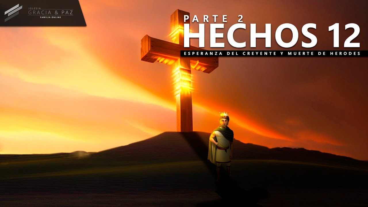 Domingo 21-05-2023 "Esperanza del creyente y muerte de Herodes" (Hechos ...