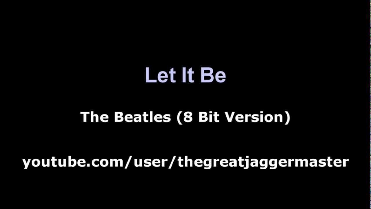 Let It Be The Beatles (8 Bit Version) HD - YouTube