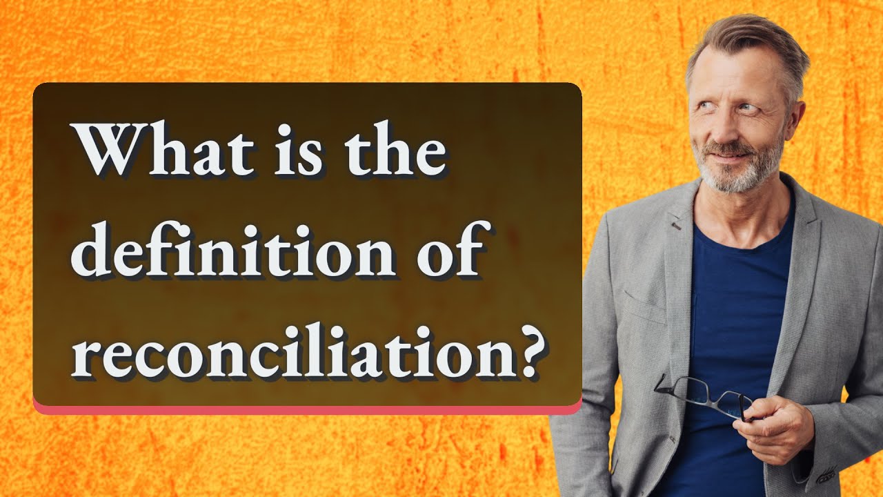 What is the definition of reconciliation? - YouTube