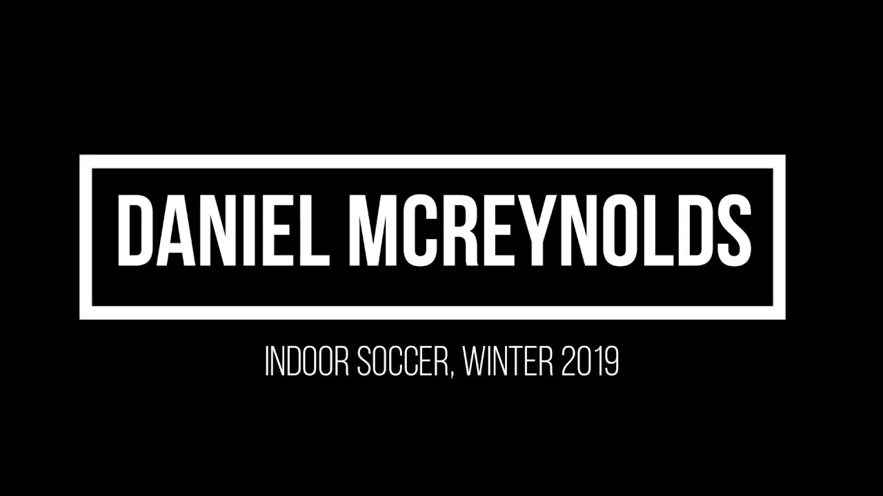 Daniel McReynolds 2019 Indoor Soccer - YouTube