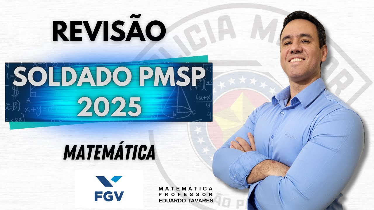 Revisão Prova Soldado PMSP 2025 | Matemática | Consurso PMSP 2025 - YouTube