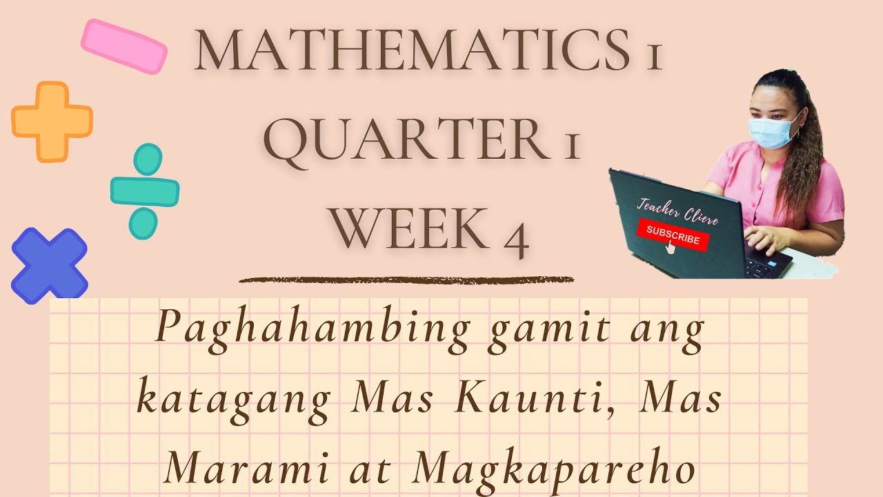 MATH Q1 W4 (Paghahambing gamit ang katagang Mas Kaunti, Mas Marami at ...