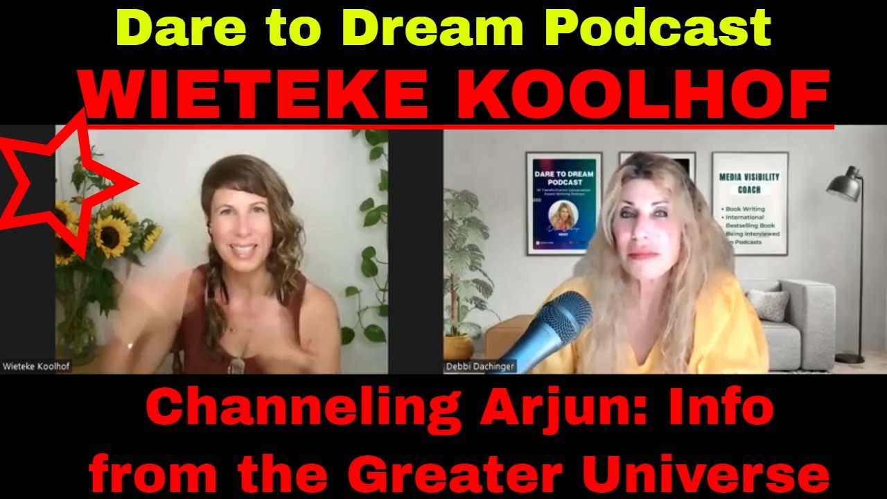WIETEKE KOOLHOF: Channel For Arjun Info of The Universe | Dare to Dream ...