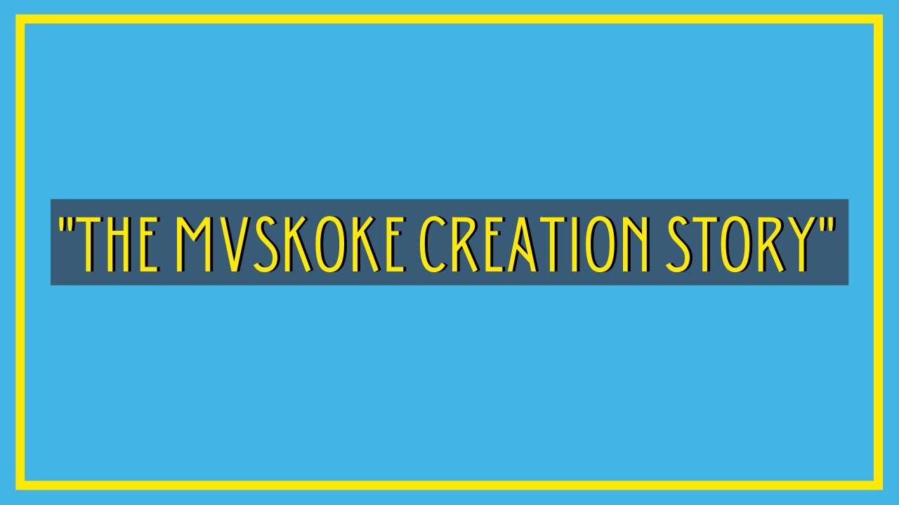 Mvskoke Creation Story - YouTube