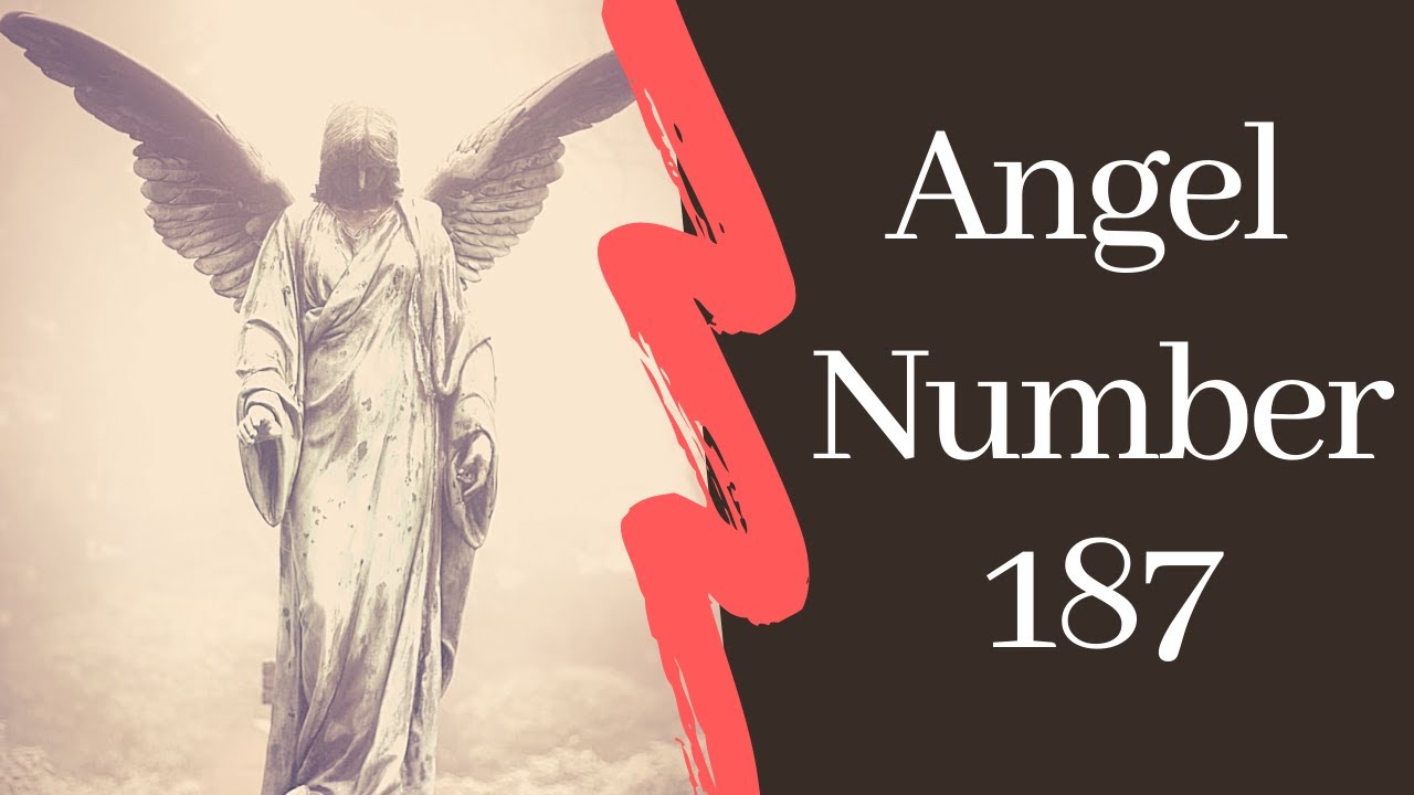 Angel Number 187: Are You Seeing 187 Everywhere? - YouTube