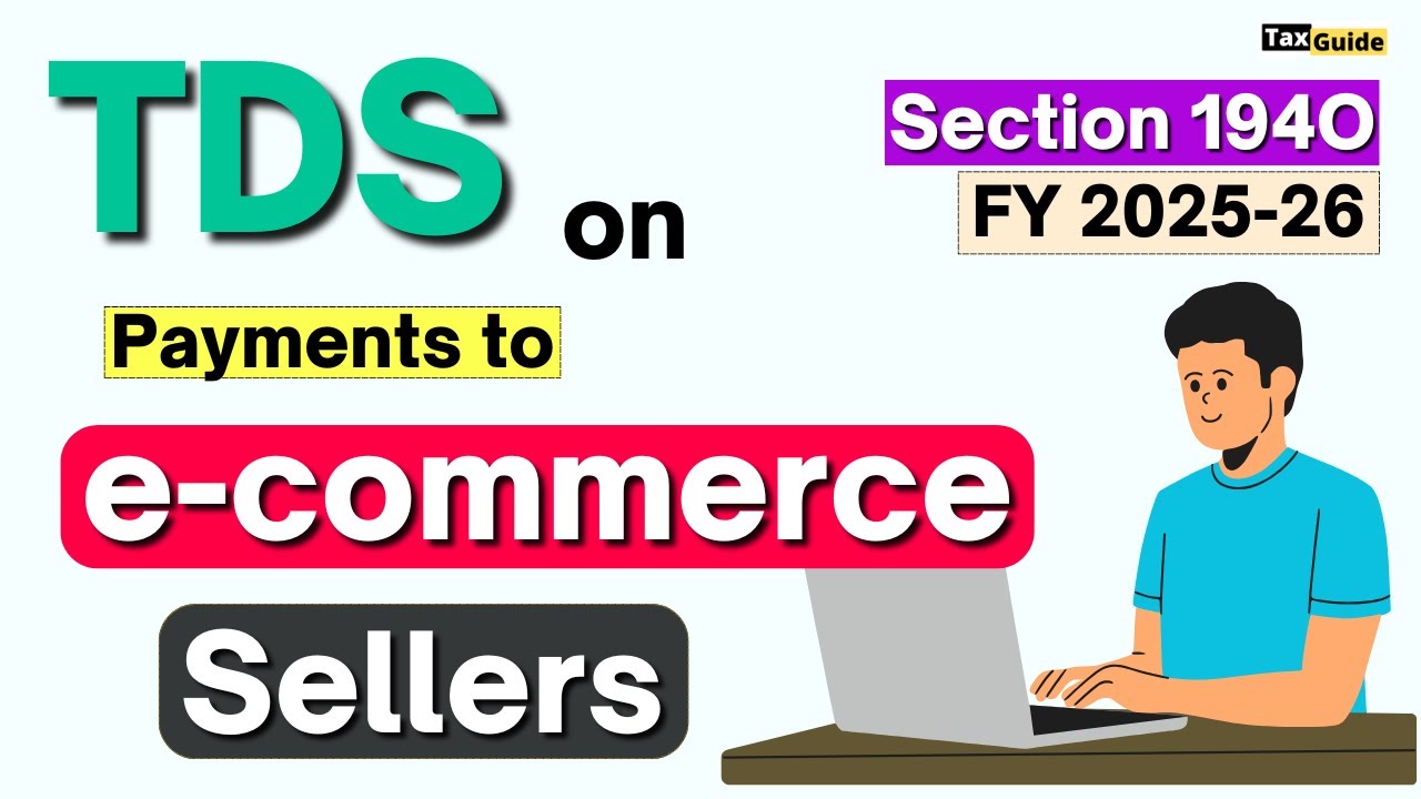 TDS on Payment to E-Commerce Sellers| TDS on E-Commerce Participant ...