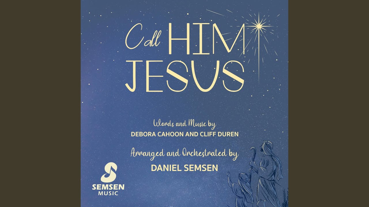 Call Him Jesus - YouTube