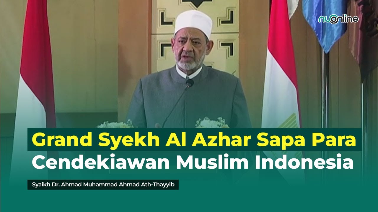 Sambutan Spesial Grand Syekh Al Azhar: Syaikh Dr. Ahmad Muhammad Ahmad ...