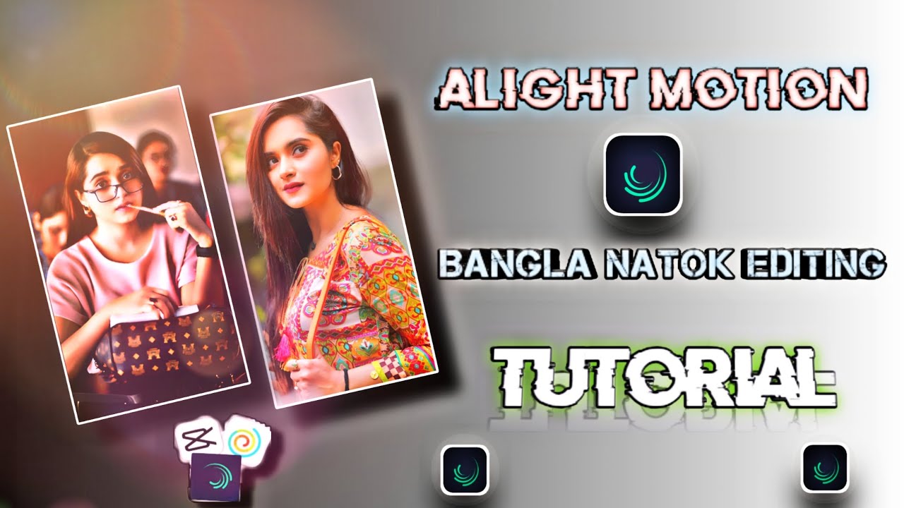 How To bangla Natok Alight Motion Editing Tutorial | How To Bangla Alight motion editing ...