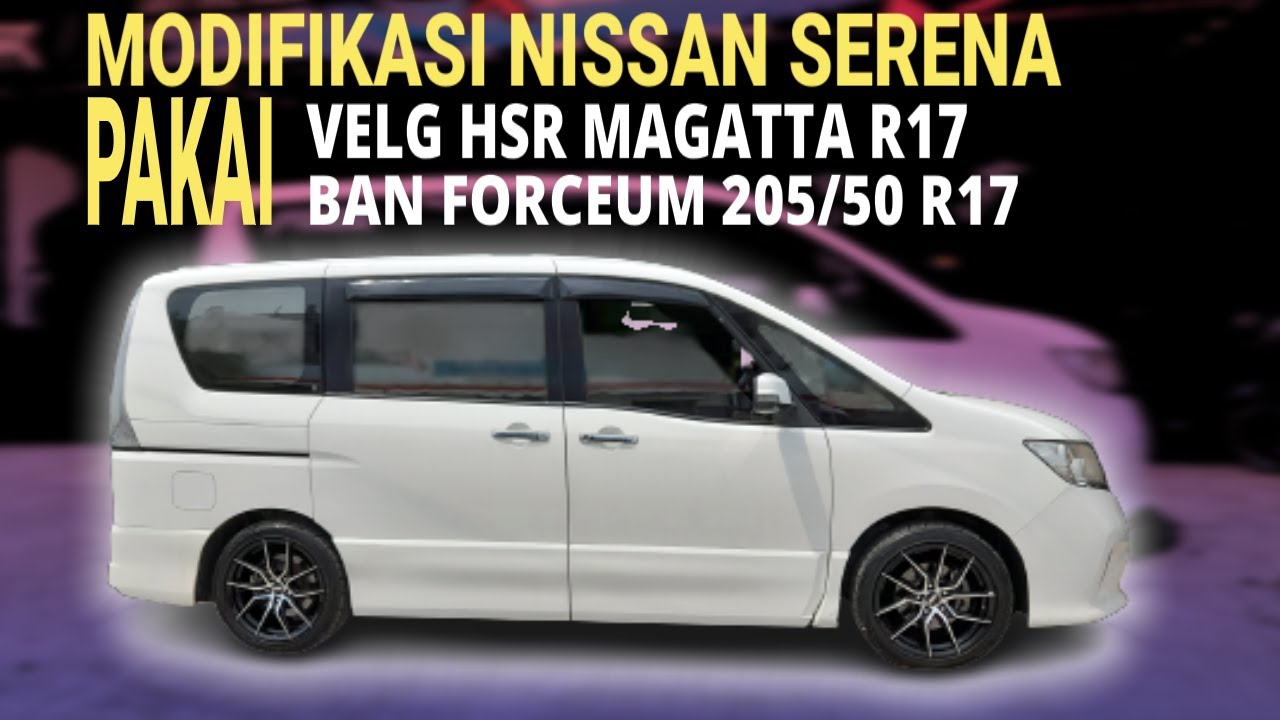 Modifikasi Nissan Serena Pakai Velg Ring 17 Hsr | Terlihat Padet Tapi ...