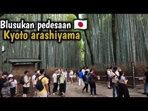 EXPLORE PEDESAAN KYOTO || BLUSUKAN KE HUTAN BAMBU ARASHIYAMA - YouTube