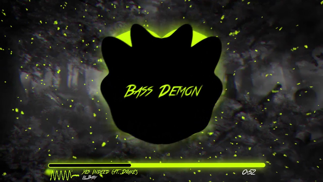 Lil Baby - Yes Indeed (ft. Drake) [Extreme Bass Boosted] - YouTube