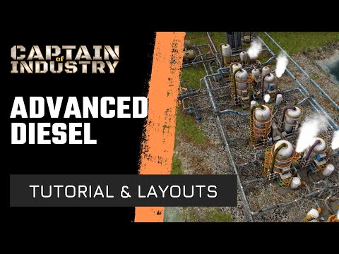 Captain of Industry - ADVANCED DIESEL - PERFECT EFFICIENT BEAUTIFUL LAYOUT - Guide