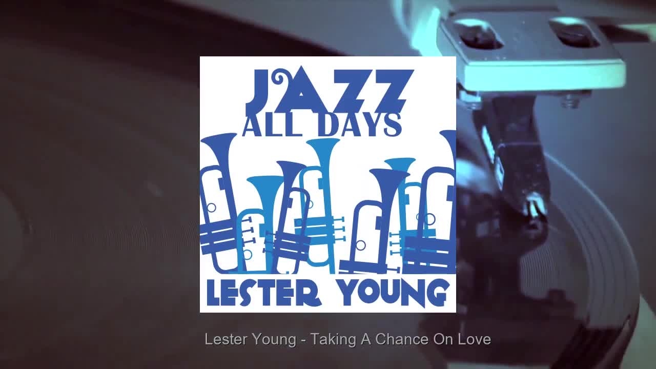 Lester Young - Taking A Chance On Love - YouTube Music