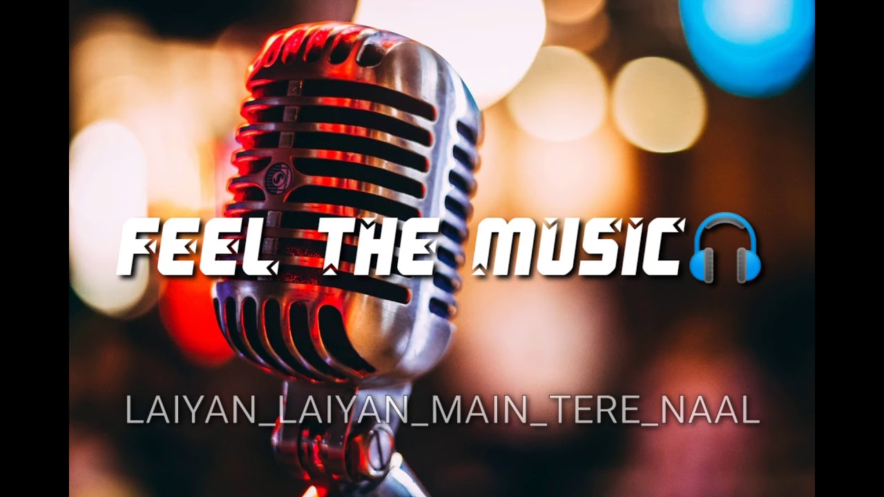 LAIYAN_LAIYAN_MAIN_TERE_NAAL Full Song Tiktok - YouTube