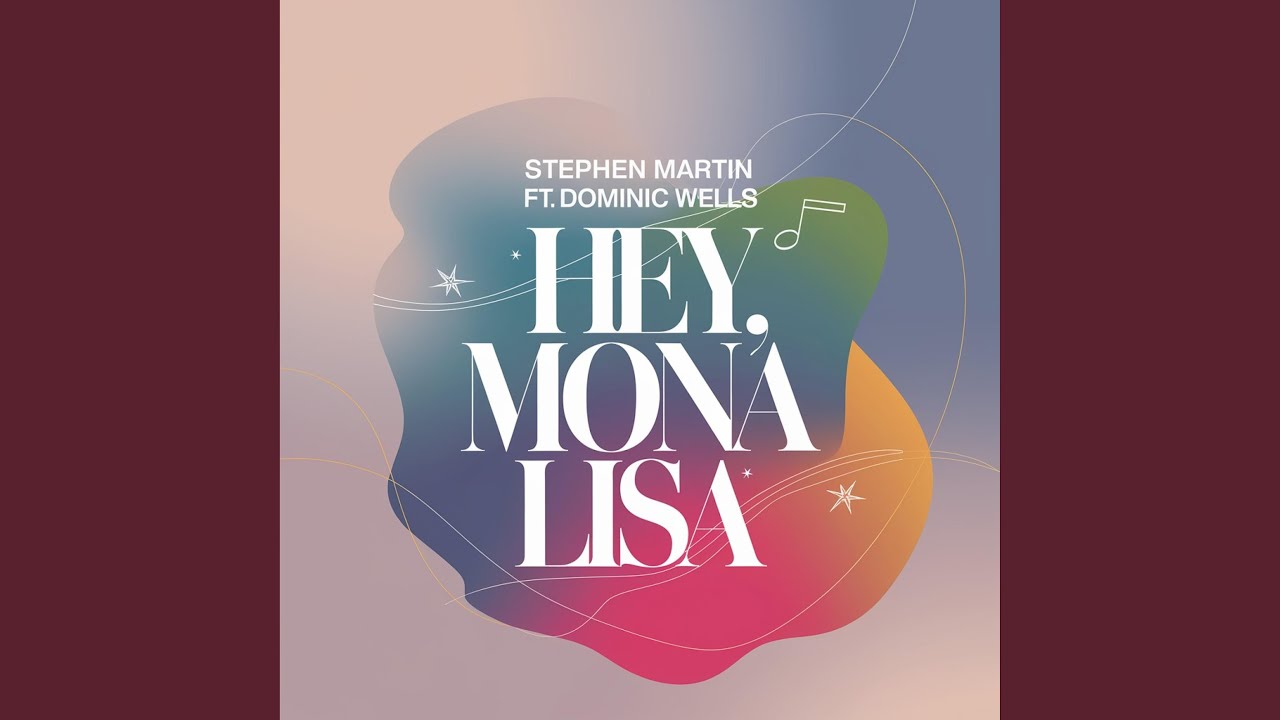 Hey, Mona Lisa (feat. Dominic Wells) - YouTube