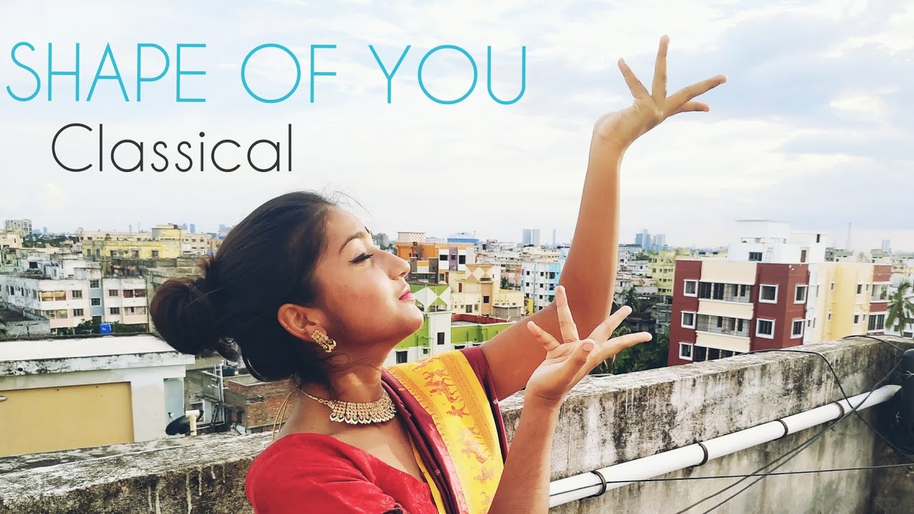 SHAPE OF YOU | ED SHEERAN | INDIAN RAGA | SEMI CLASSICAL | DANCE COVER ...