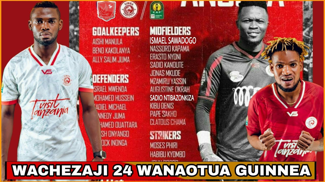 Simba Yatangaza Wachezaji 24 Wanaotua Guinnea Kwaajili Kuivaa Horoya ...