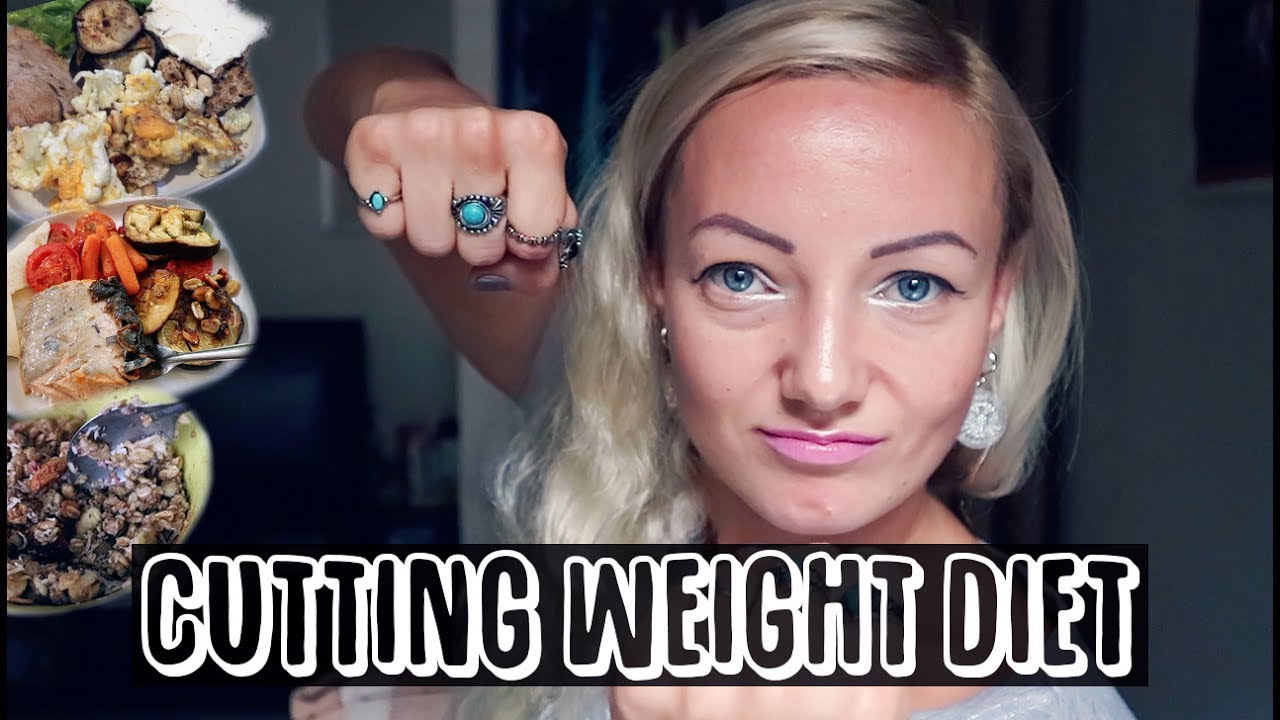 CUTTING WEIGHT DIET: WHAT I EAT IN A DAY - YouTube