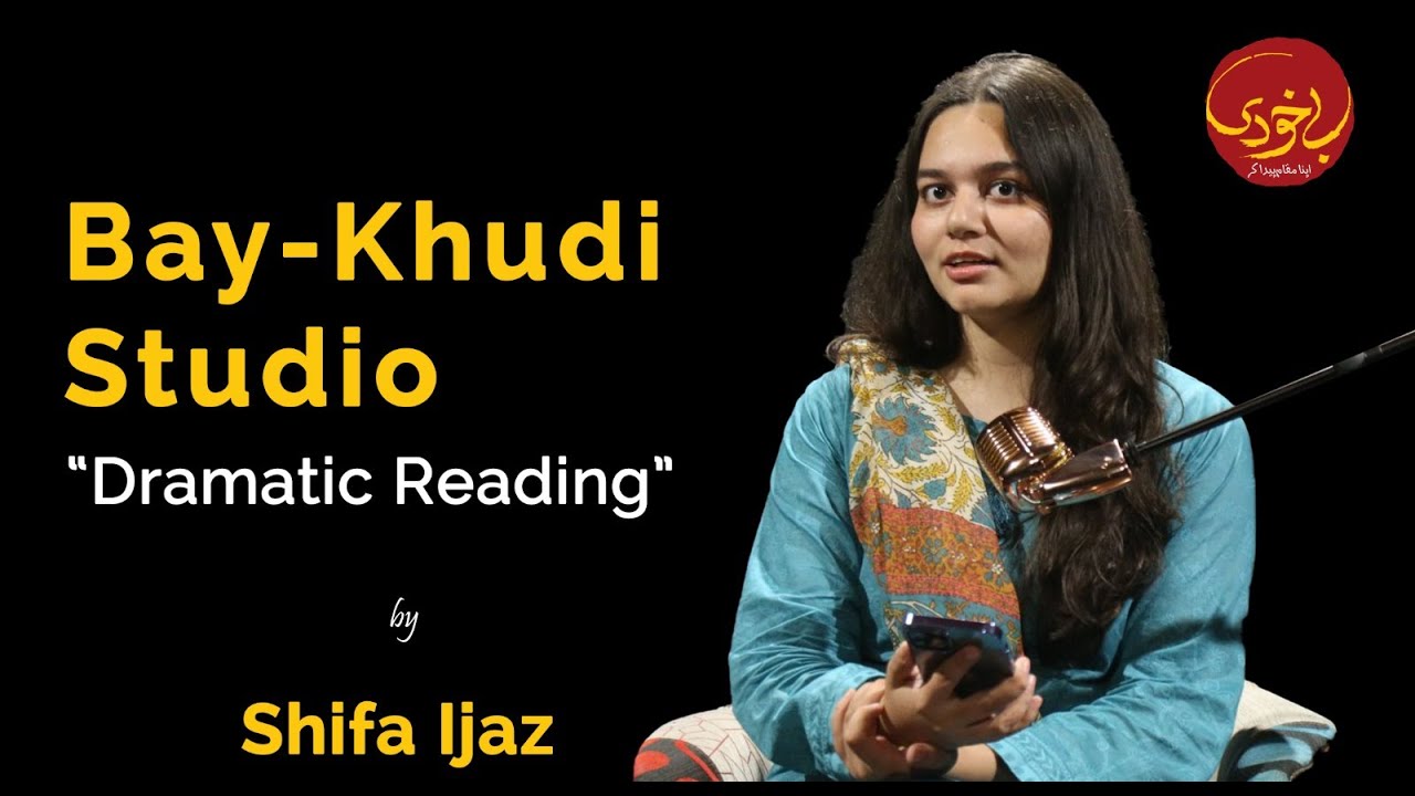 Shifa Ijaz | Dramatic Reading | Studio Bay Khudi - YouTube