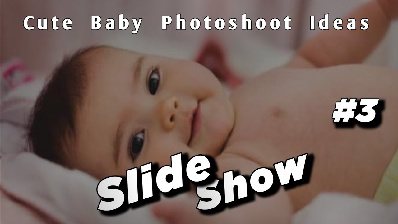 Slide Show | Baby Photography Ideas | Small babies SlideShow | Cute ...