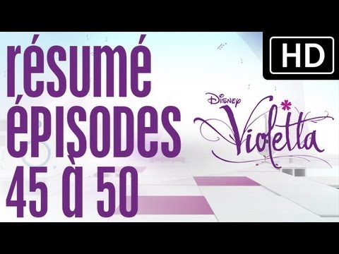 Violetta - Résumé épisodes 45 à 50 sur Disney Channel