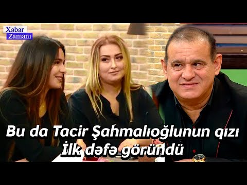 Tacir Şahmalıoğlunın qızı ilk dəfə canlı efirə çıxdı
