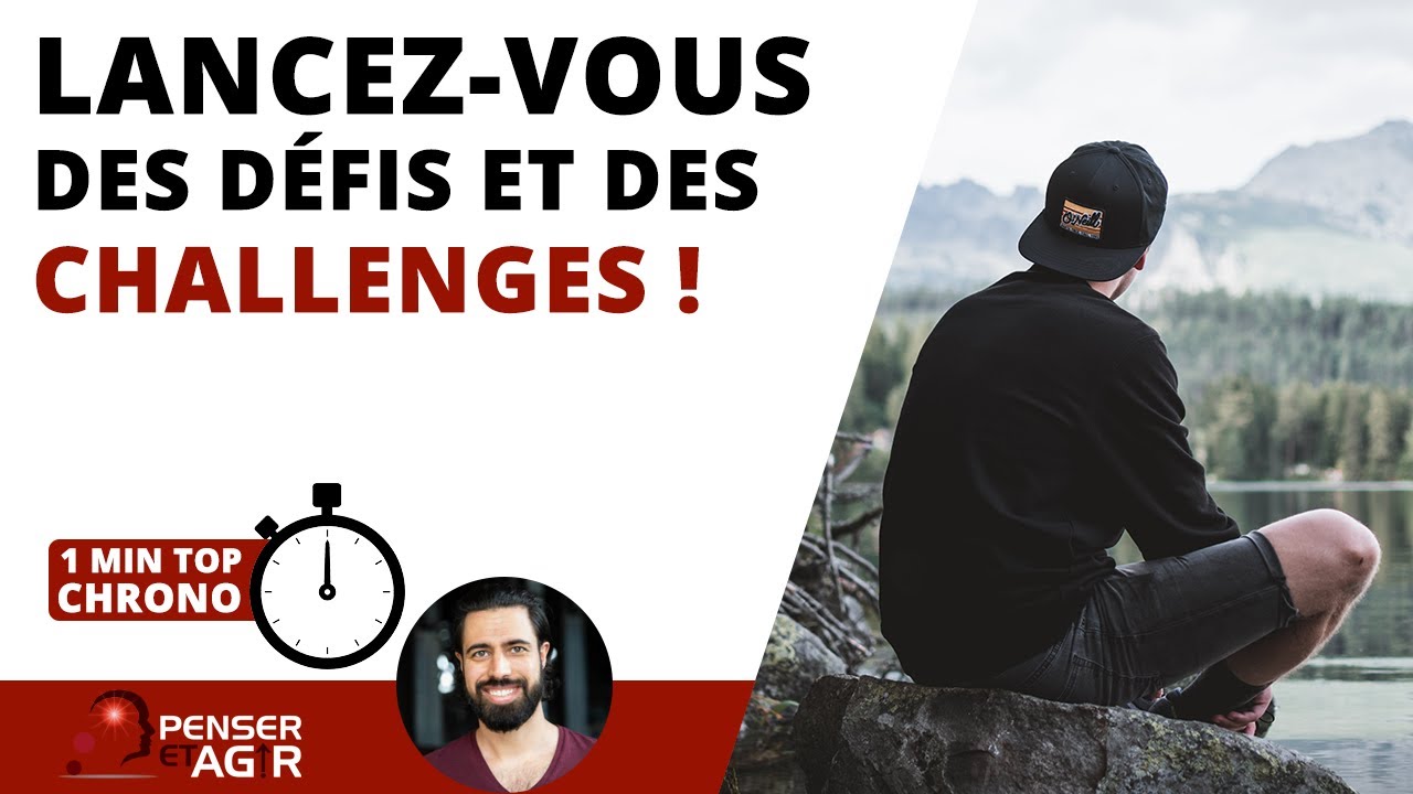 Lancez-vous des défis et des challenges ! - YouTube