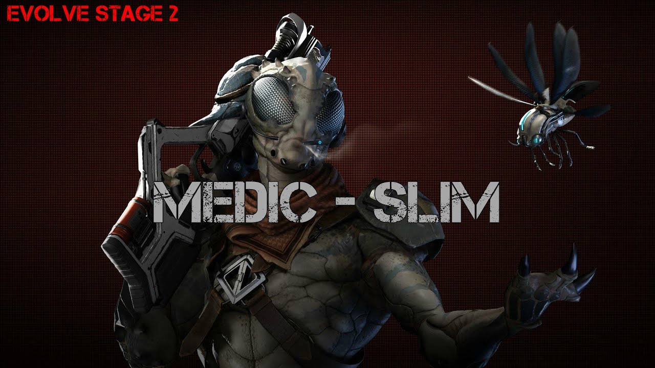 EVOLVE STAGE 2 - medic gameplay as SLIM - part 11!!! - YouTube