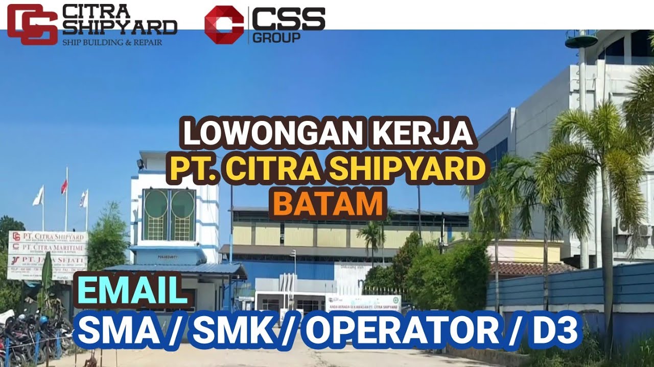 PT Citra Shipyard Info Lowongan Kerja SMA / SMK / Operator / D3 Batam ...