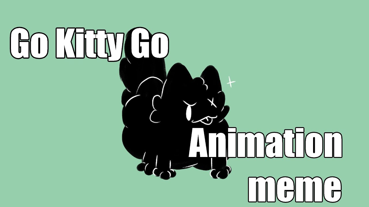 Go Kitty Go ☆Animation Meme☆ - YouTube