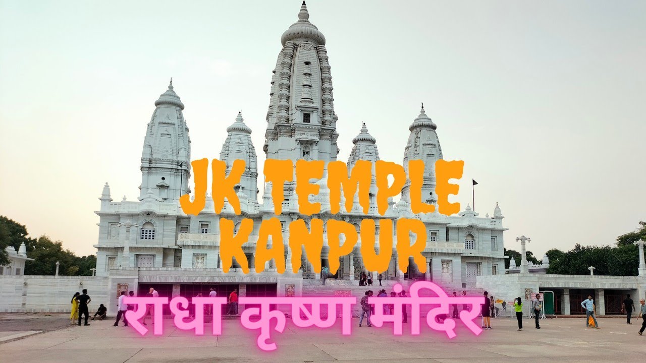 JK Temple Kanpur राधाकृष्ण मंदिर - YouTube