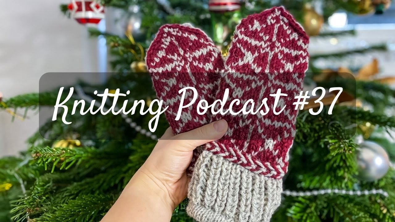 Knitting Podcast #37 I Novita Sweater, Hopi Sweater, Julvanten ...