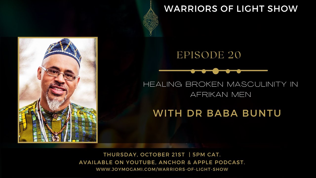 S02, E20: Healing Broken Masculinity in Afrikan Men With Dr Baba Buntu ...
