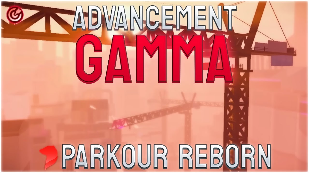 COMPLETING Advancement GAMMA & Walkthrough - Parkour Reborn - YouTube