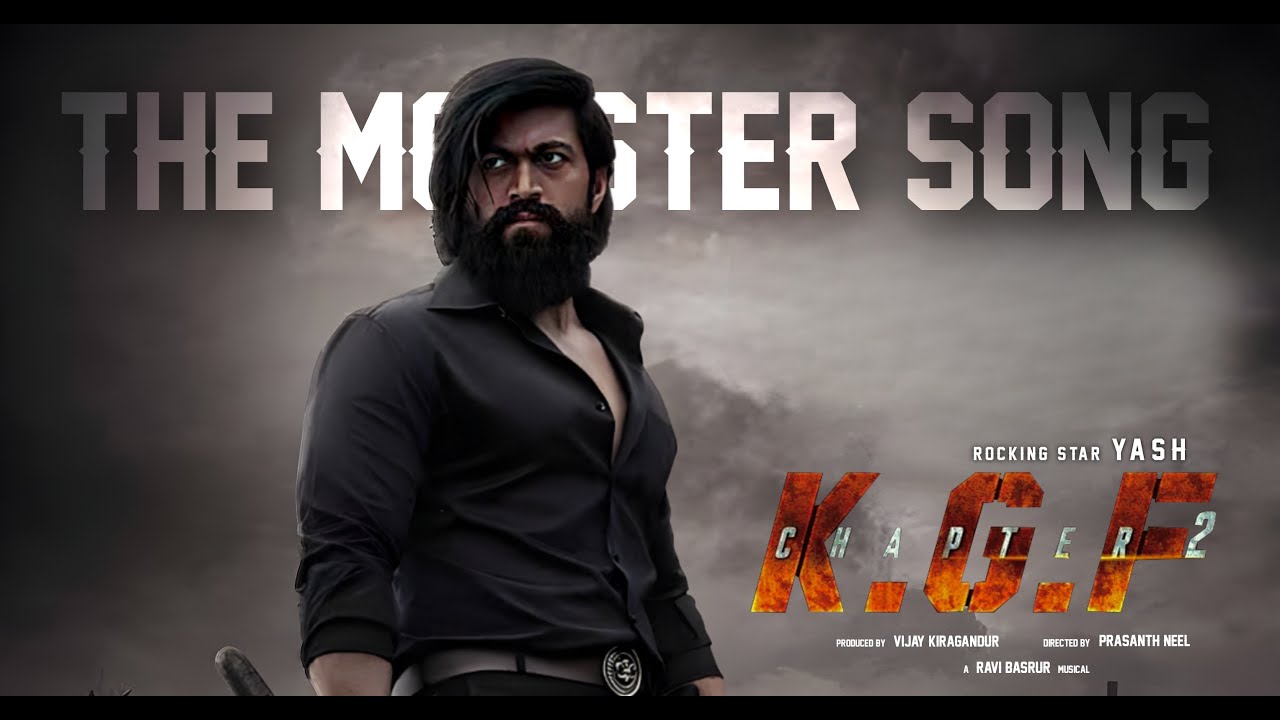 The Monster Song | KGF Chapter 2 | Yash | Sanjay Dutt | Prasanth Neel ...