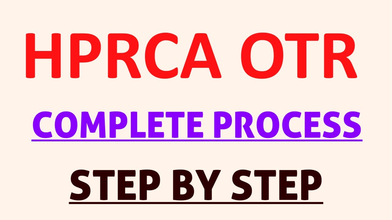 HPRCA OTR COMPLETE PROCESS STEP BY STEP 2025 - YouTube