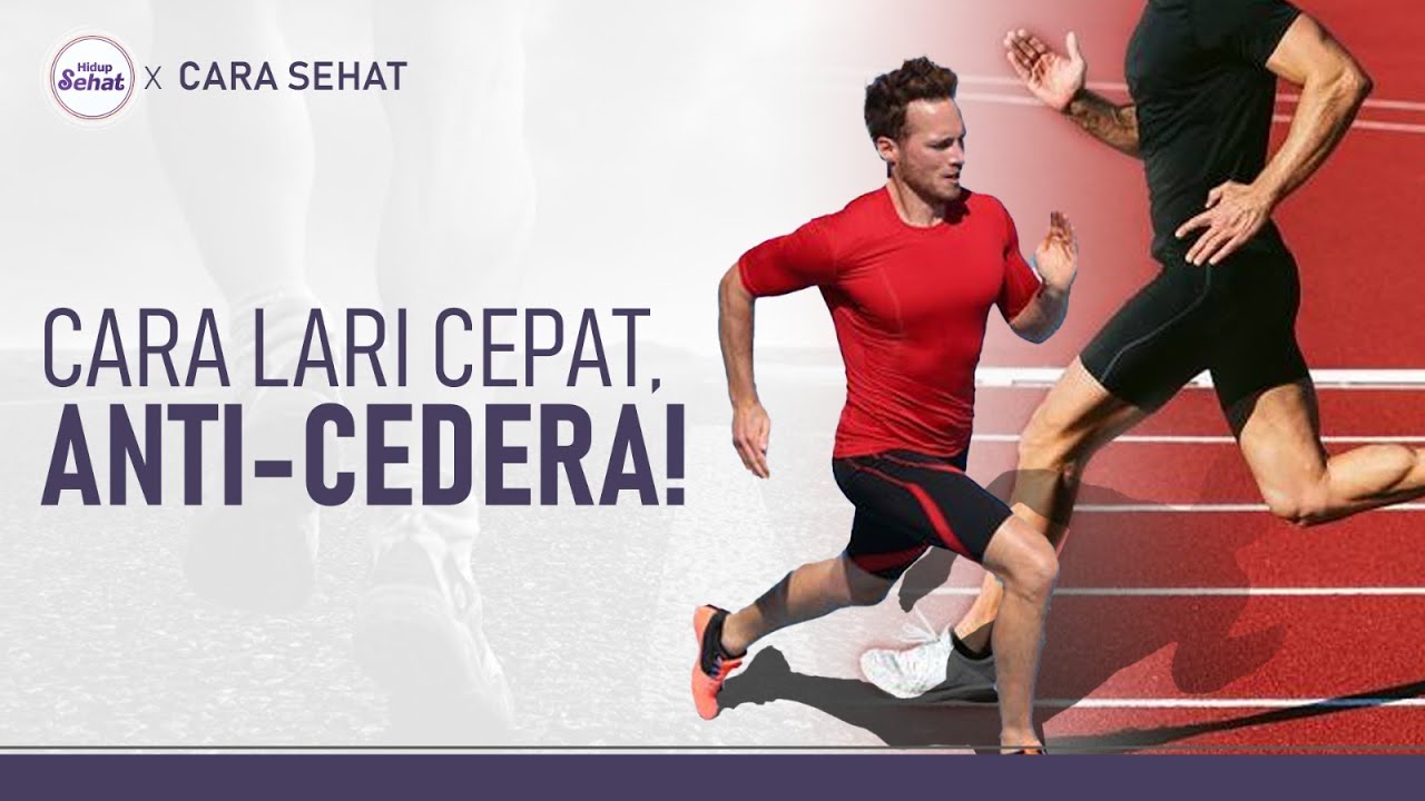 Cara Lari yang Benar Agar Lebih Cepat dan Tidak Cedera | Hidup Sehat ...